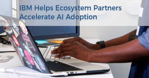 IBM Helps Ecosystem Partners Accelerate AI Adoption | EquBot